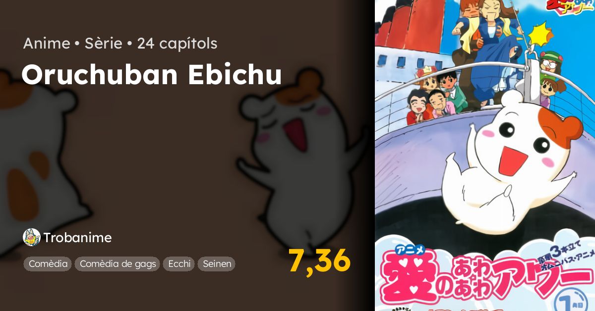 Oruchuban Ebichu | Anime en català | Fansubs.cat
